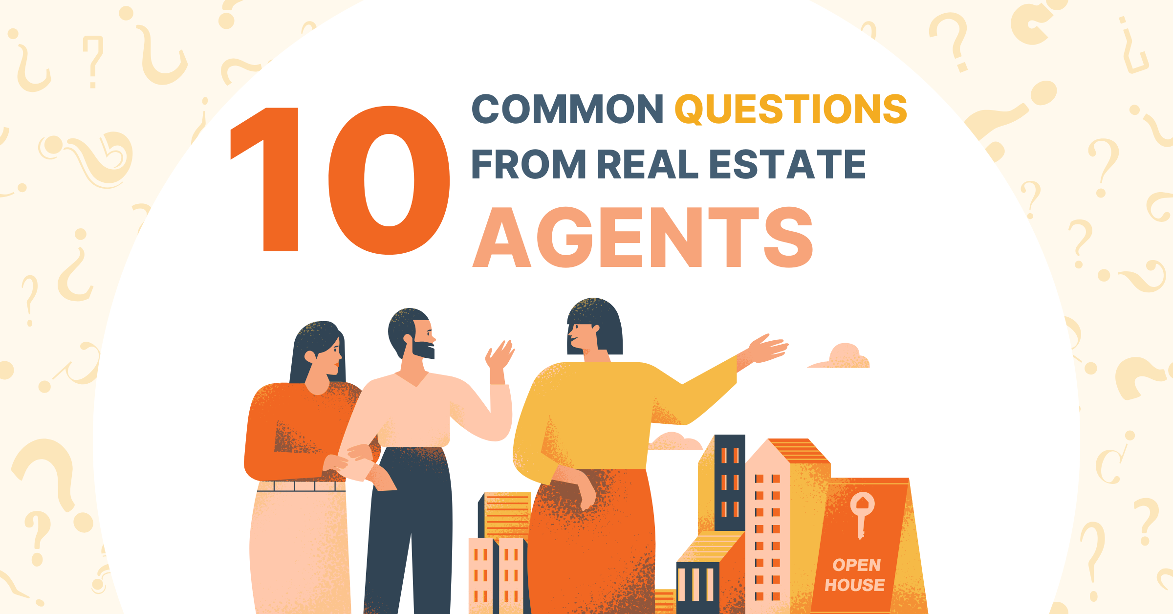 10 Common Questions Asked By Real Estate Agents